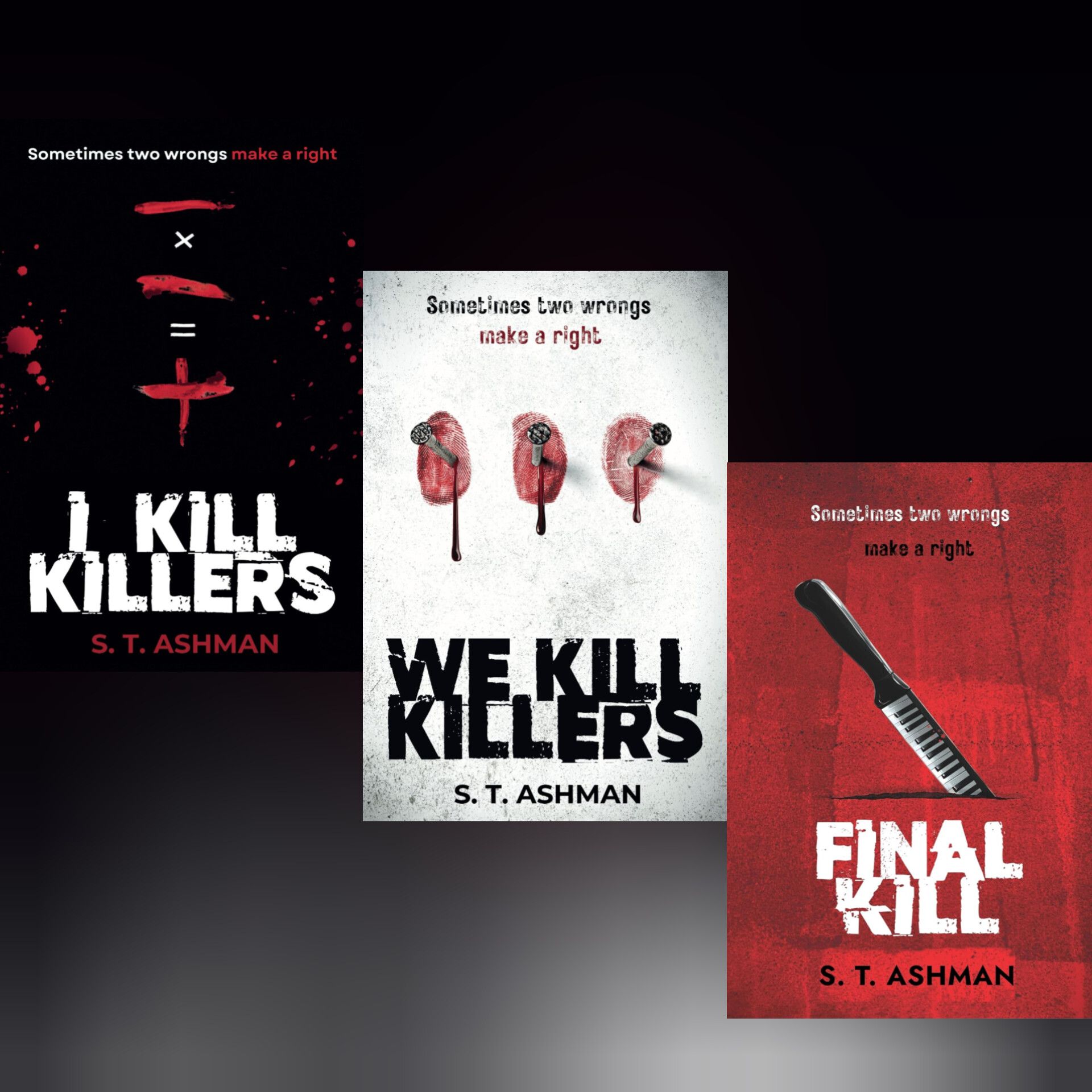 I Kill Killers (Book 1), We Kill Killers (Book 2), Final Kill (Book 3 ...
